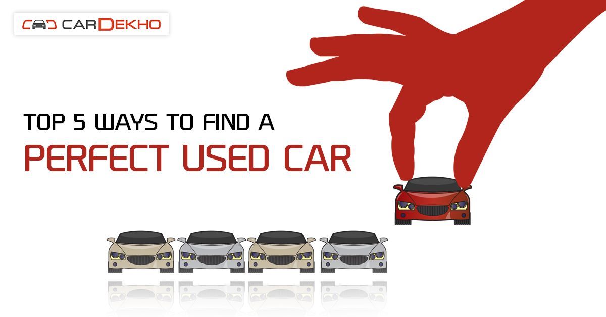 Top 5 Ways to Find a Perfect Used Car | Buying and Selling | CarDekho.com