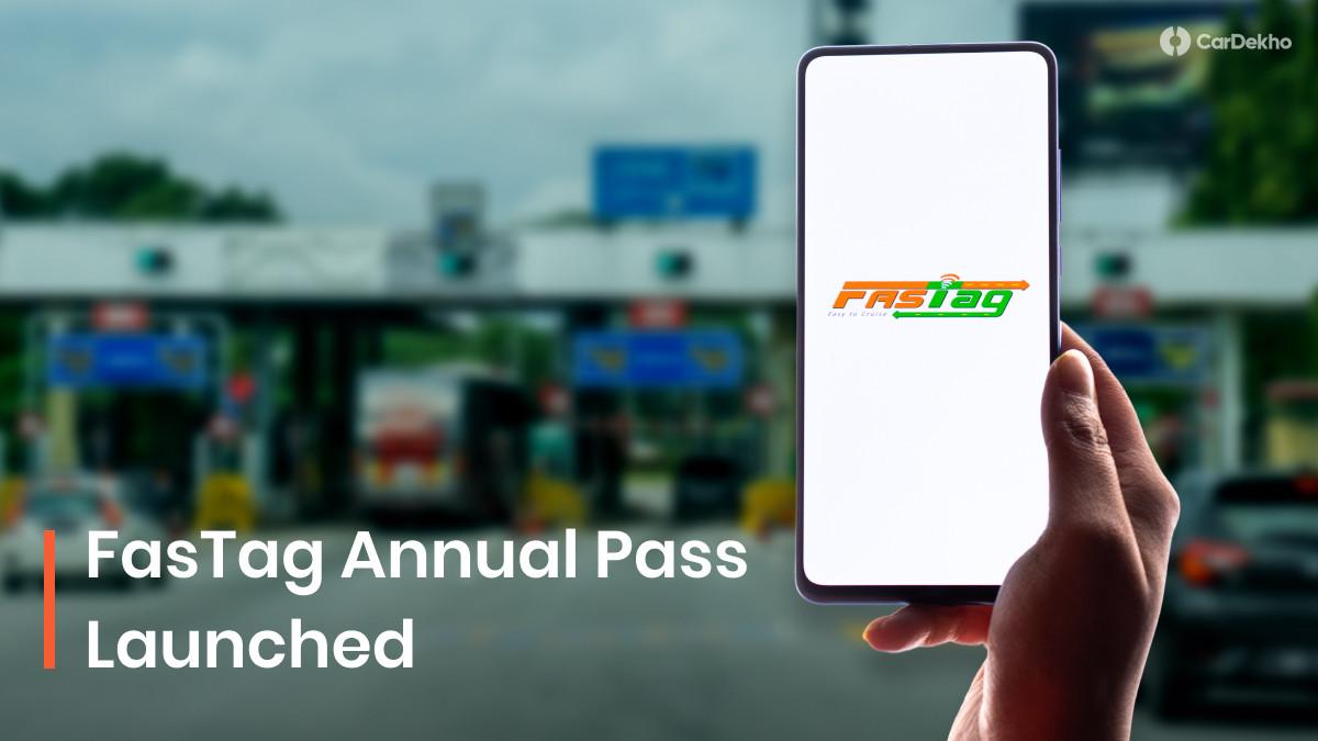 FasTag Annual Pass Launched; Here’s Everything You Need To Know About ...
