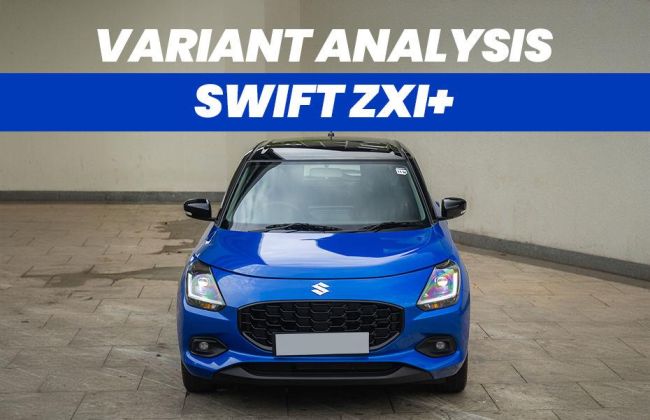 2024 Maruti Swift Zxi+ Variant Analysis: Should You Go All Out For The ...