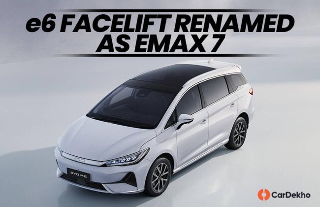 BYD e6 Facelift Renamed As BYD eMAX 7 In India: Expected Features ...